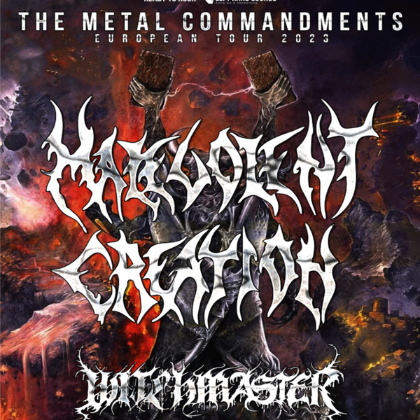 MALEVOLENT CREATION + WITCHMASTER